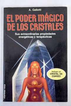 Libro El poder mágico de los cristales De Gallotti, Alicia - Buscalibre