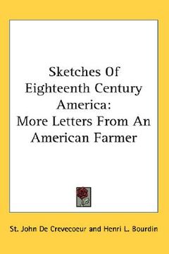 Libro sketches of eighteenth century america: more letters from an ...