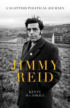 Libro Jimmy Reid: A Scottish Political Journey De Kenny MacAskill ...
