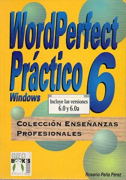 Libro wordperfect práctico windows 6. incluye las versiones 6.0 y 6.0a ...
