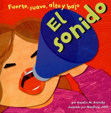 Libro el sonido/ sound,fuerte, suave, alto y bajo/ loud, soft, high and ...