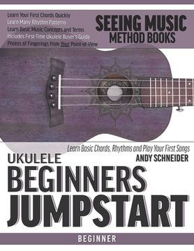 Libro Ukulele Beginners Jumpstart: Learn Basic Chords, Rhythms and Play ...