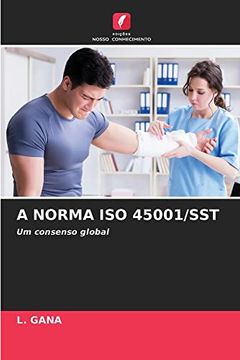 Libro A Norma iso 45001/Sst: Um Consenso Global De L. Gana - Buscalibre