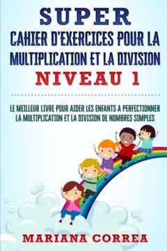 Libro SUPER CAHIER D EXERCICES POUR LA MULTIPLICATION Et LA DIVISION ...