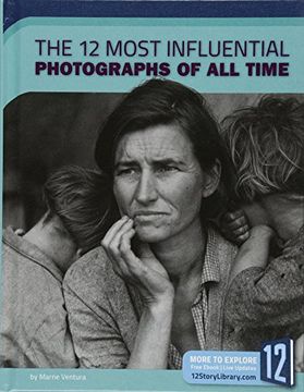 Libro The 12 Most Influential Photographs of All Time (The Most ...