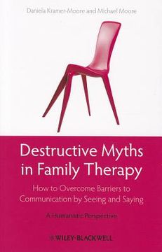 Libro destructive myths in family therapy, kramer-moore, daniela/ moore ...