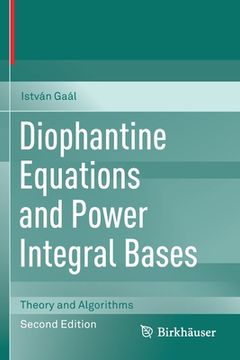 Libro Diophantine Equations and Power Integral Bases: Theory and Algorithms (en Inglés) De Gaál ...