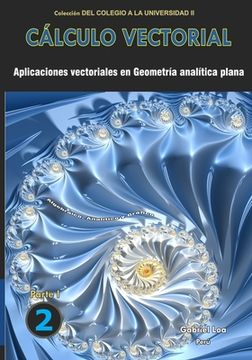 Libro Cálculo vectorial libro 2- parte I: Aplicaciones vectoriales en ...