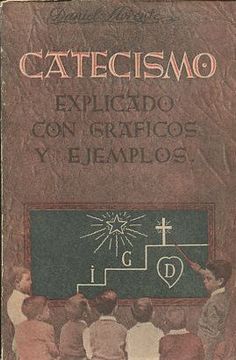 Libro CATECISMO EXPLICADO CON GRAFICOS Y EJEMPLOS. De LLORENTE, Daniel ...