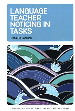 Libro Language Teacher Noticing in Tasks: 14 (Psychology of Language ...