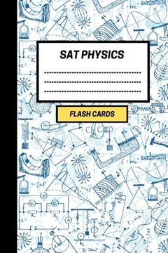 Libro SAT Physics: Create your own SAT Physics Flash cards. Includes a ...