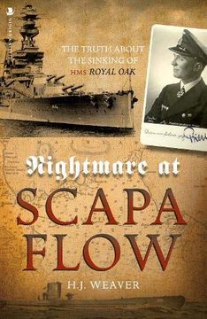 Libro Nightmare at Scapa Flow: The Truth About the Sinking of hms "Royal Oak" (en Inglés) De H.J ...