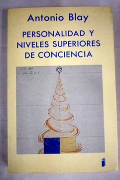 Libro Personalidad y niveles superiores de conciencia De Blay Fontcuberta, Antonio - Buscalibre