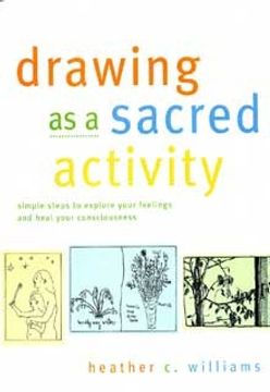 Libro Drawing As A Sacred Activity. Simple Steps To Explore Your ...