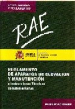 Libro Rae: Reglamento de Aparatos de Elevacion y Manutencion e Instrucc ...