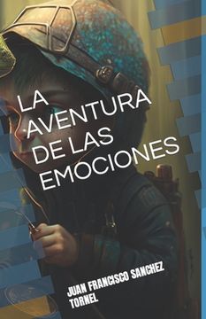 Libro La Aventura de Las Emociones De Sanchez Tornel, Juan Francisco ...