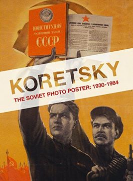 Libro Koretsky: The Soviet Photo Poster: 1930-1984 De Viktor Koretsky ...