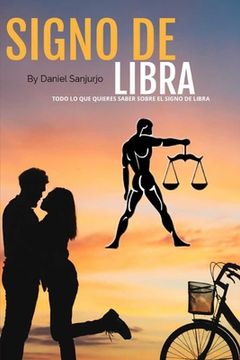 Libro El Signo de Libra: Todo lo que quieres saber sobre el signo de libra De Sanjurjo, Daniel ...