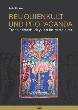 Libro Reliquienkult und Propaganda: Translationsbildzyklen im ...