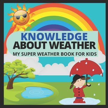 Libro Knowledge about Weather- My Super Weather Book for Kids ...