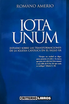 Libro Iota Unum : estudio sobre las transformaciones de la Iglesia Católica en el siglo XX De ...