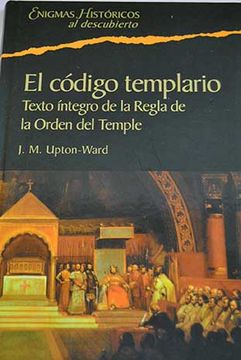 Libro El código templario: texto íntegro de la Regla de la Orden del ...