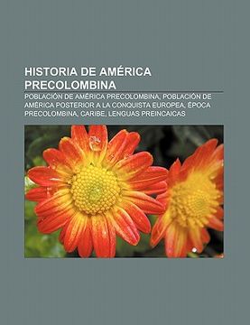 Libro historia de am rica precolombina: poblaci n de am rica precolombina, poblaci n de am rica ...