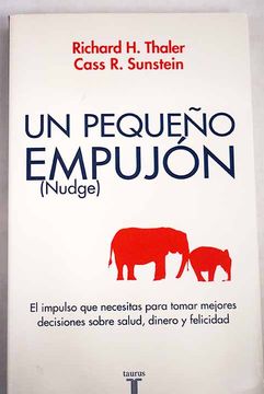 Libro Un pequeño empujón: (Nudge): el impulso que necesitas para tomar ...