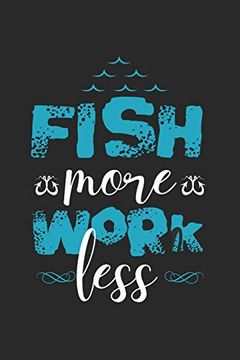 Libro Fish More Work Less: Gran Calendario Para Cada Pescador y Pequeño ...