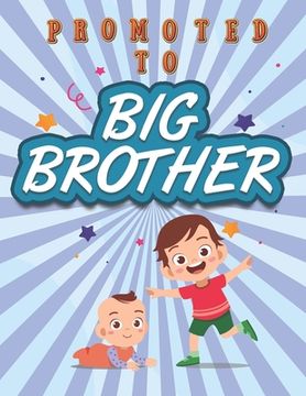 Libro Promoted To Big Brother: Activity Coloring Book for Big Brother ...
