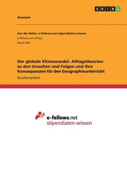 Libro Der globale Klimawandel. Alltagstheorien zu den Ursachen und Folgen und ihre Konsequenzen ...