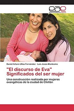 Libro "el Discurso de Eva" Significados del ser Mujer: Una Construcción ...