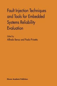 Libro fault injection techniques and tools for embedded systems reliability evaluation, benso ...