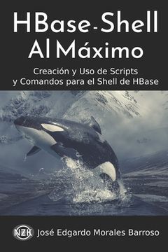 Libro HBase - Shell al Máximo: Creación y Uso de Scripts y Comandos ...