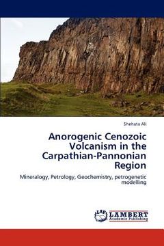 Libro anorogenic cenozoic volcanism in the carpathian-pannonian region ...