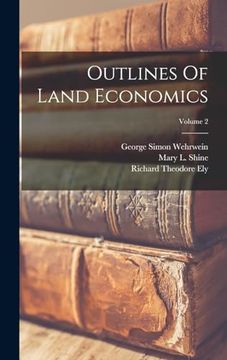 Libro Outlines of Land Economics; Volume 2 (en Inglés) De Richard ...