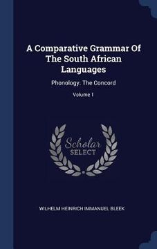 Libro A Comparative Grammar Of The South African Languages: Phonology ...