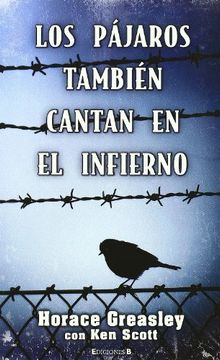 Libro Los Pájaros También Cantan en el Infierno, Horace Greasley,Ken ...