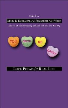 Libro you drive me crazy,love poems for real life De mary d. (edt ...