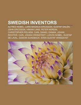 Libro swedish inventors: alfred nobel, lars magnus ericsson, gustaf dal ...