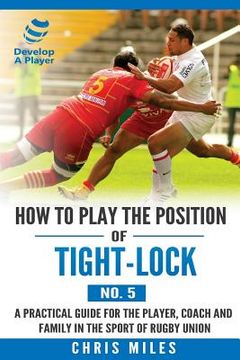 Libro How to Play the Position of Tight-Lock (No. 5): A Practical Guide ...