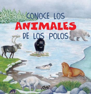Libro Conoce los animales de los polos, Editorial de vecchi, ISBN ...