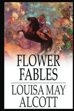 Libro Flower Fables De Louisa May Alcott - Buscalibre