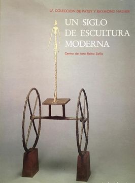Libro Un Siglo de Escultura Moderna (la Coleccion de Patsy y Raymond ...