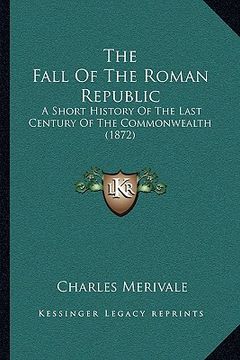 Libro the fall of the roman republic the fall of the roman republic: a ...