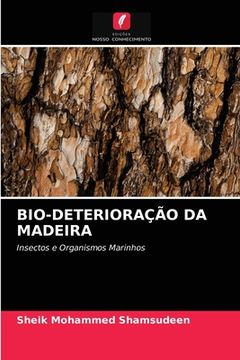 Libro Bio-Deterioração da Madeira: Insectos e Organismos Marinhos De ...