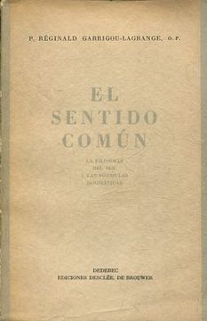 Libro EL SENTIDO COMUN. LA FILOSOFIA DEL SER Y LAS FORMULAS DOGMATICAS ...
