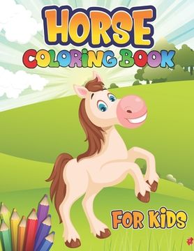 Libro Horses Coloring Book for Kids: Horse Coloring Pages: Wonderful ...