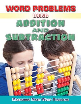 Libro Word Problems Using Addition and Subtraction (Mastering Math Word ...