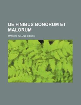 Libro de finibus bonorum et malorum De cicero, marcus tullius - Buscalibre